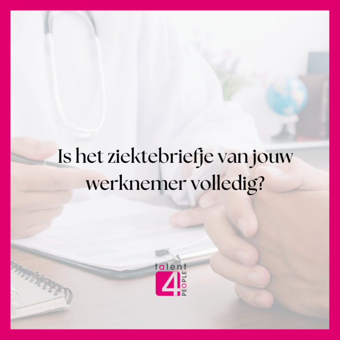 Is het ziektebriefje van jouw werknemer volledig? - Talent4People